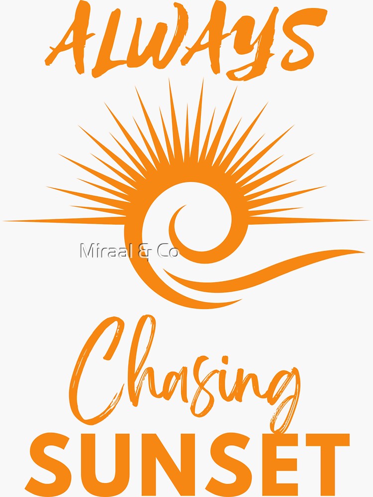 "Forever Chasing Sunsets" Sticker for Sale by rabiaash47 | Redbubble