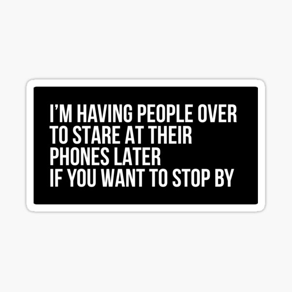 "Funny Meme Stare at Phones Introverts Quote Sticker" Sticker for Sale ...