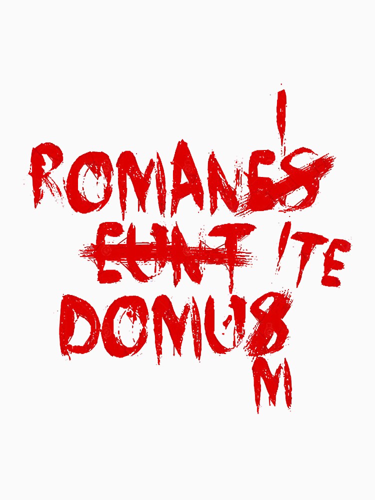 "ROMANES EUNT DOMUS Corrected Romans, go home in Latin " Essential T ...
