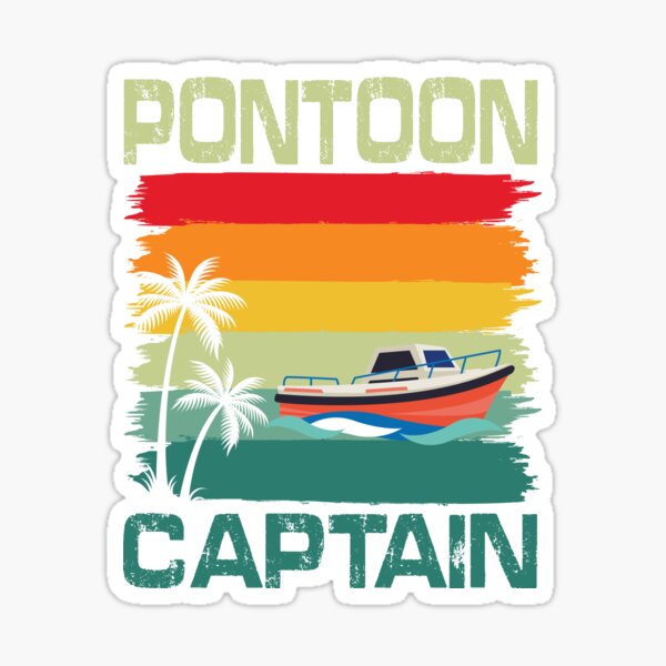 "Funny Pontoon Captain Retro Vintage Style Pontoon Boat" Sticker for ...