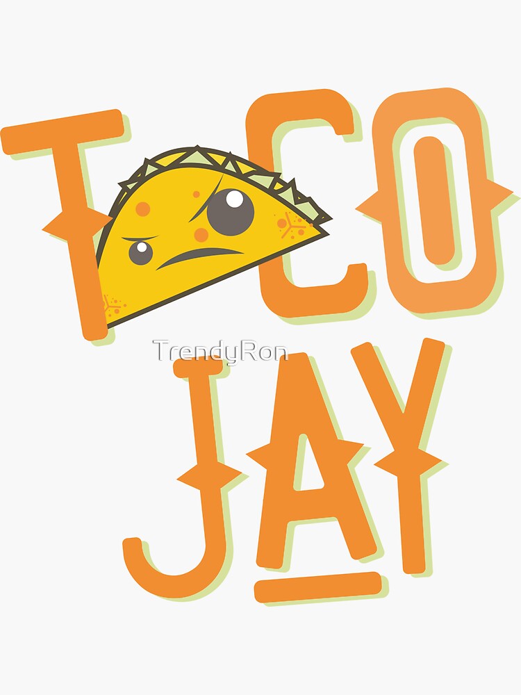 " Taco-Jay | Tatum" Sticker for Sale by TrendyRon | Redbubble