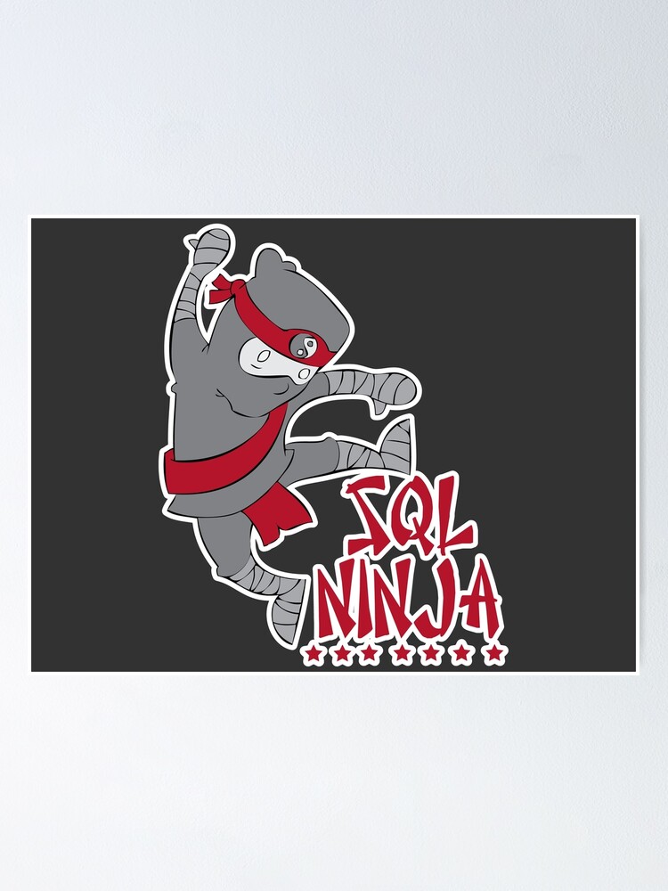 "SQL Ninja" Poster for Sale by cupacu | Redbubble