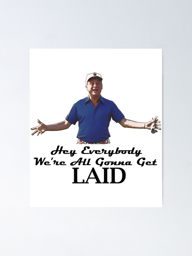 "Caddyshack - Rodney Dangerfield Al Czervik _quot_Laid_quot_ " Poster ...