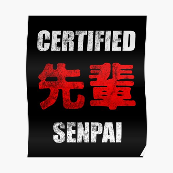 "Anime Senpai" Poster for Sale by CusieNakia | Redbubble