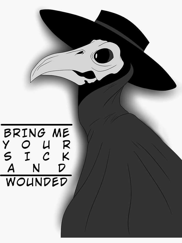 "Bring me your sick and wounded" Sticker for Sale by A-RandomScrub ...