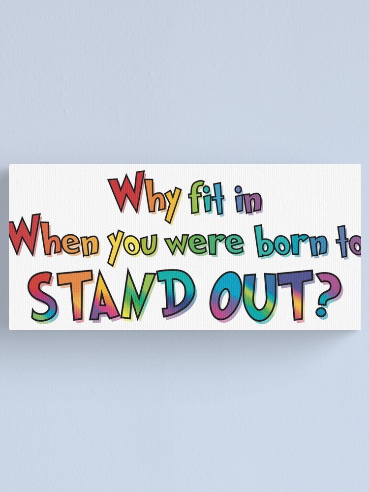 "Why Fit in When You Were Born to Stand Out? Pride Rainbow text" Canvas ...