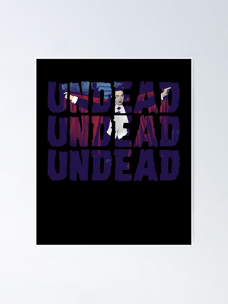 "Undead, Undead, Undead" Poster for Sale by TheCustom | Redbubble