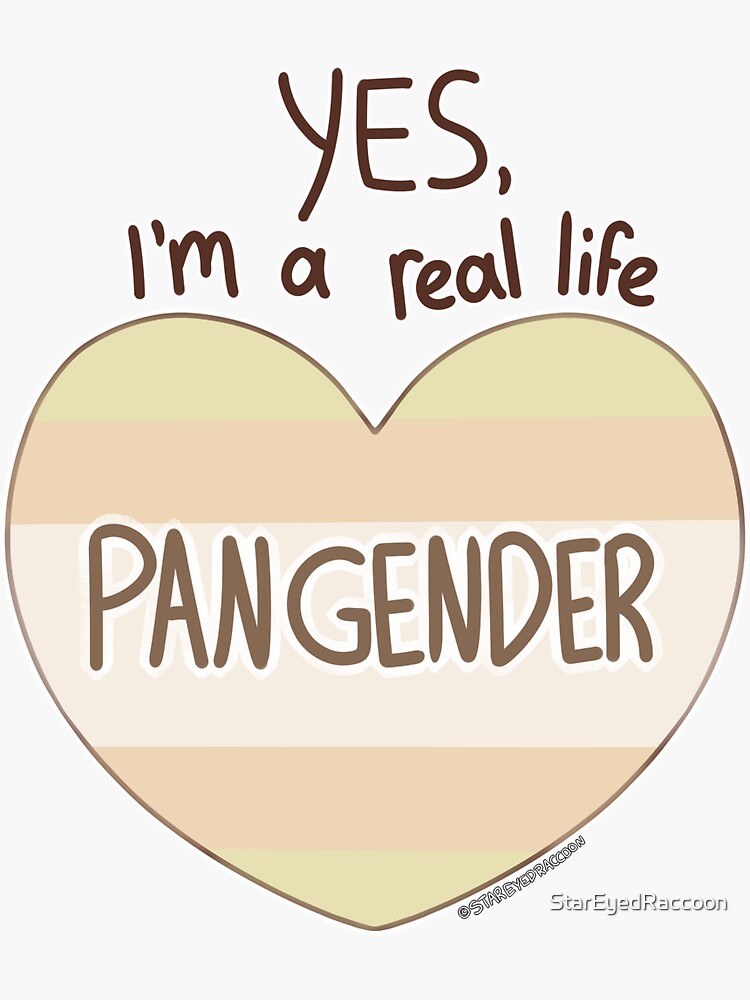 "YES I'm a real life PANGENDER" Sticker by StarEyedRaccoon | Redbubble
