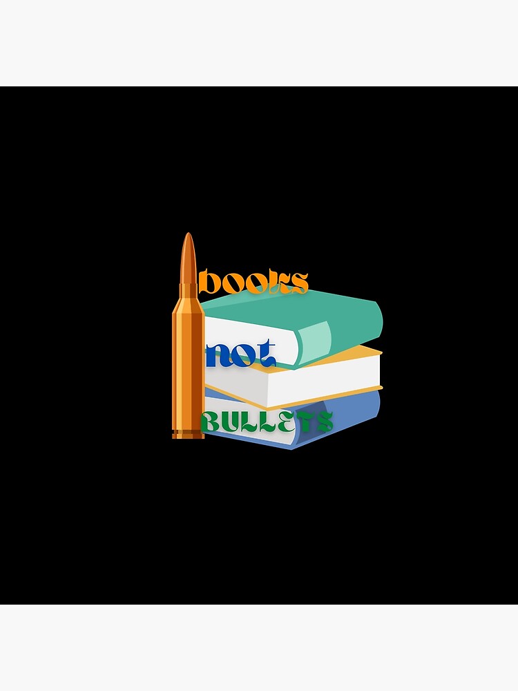 "book not bullets," Poster for Sale by RERM | Redbubble