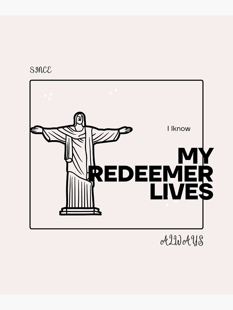 "I Know My Redeemer Lives - Simple Typography" Poster for Sale by ...