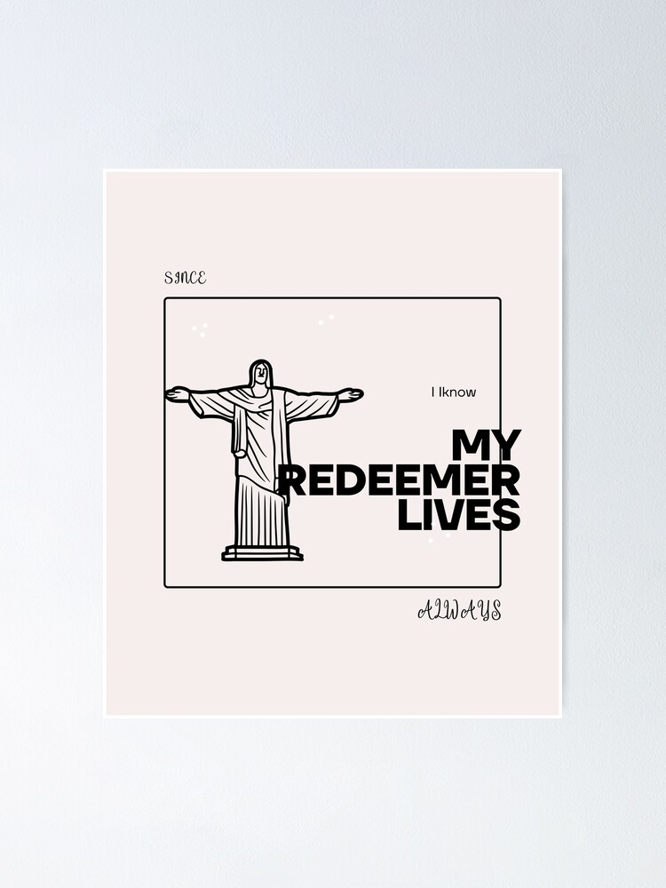 "I Know My Redeemer Lives - Simple Typography" Poster for Sale by ...