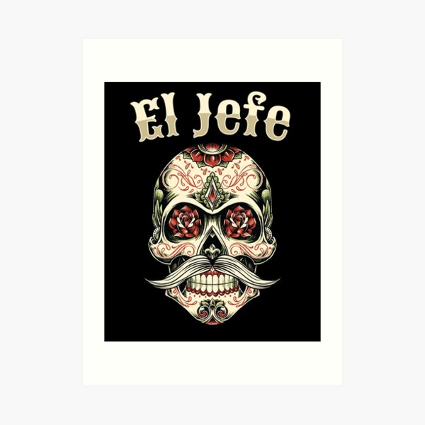 "El Jefe Sugar Skull Men Dia de Los Muertos" Art Print for Sale by ...