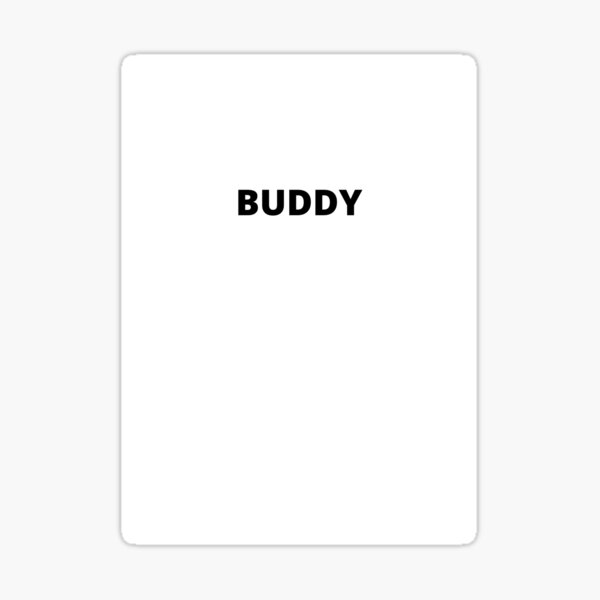 "Buddy" Sticker for Sale by Textbubble | Redbubble