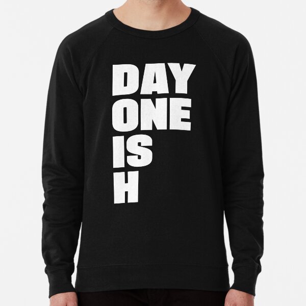 Day One Ish Sweatshirts & Hoodies | Redbubble