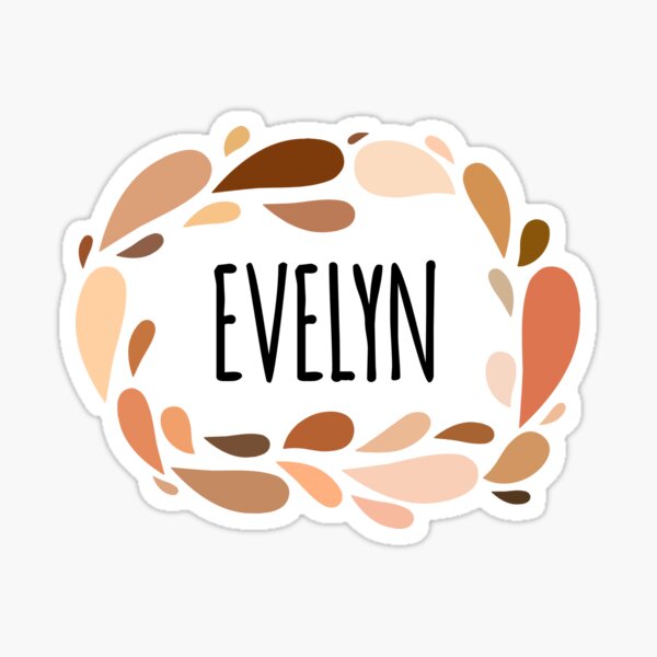 "Evelyn - Names for Wife Daughter and Girl" Sticker for Sale by ...