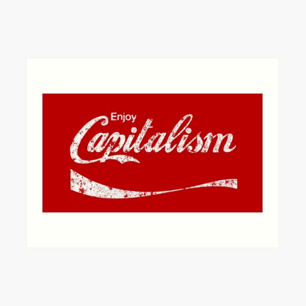"Enjoy Capitalism (rusted version)" Art Print by alphaville | Redbubble