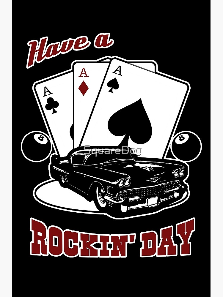 "Have a Rockin' Day Three Aces Card" Poster by SquareDog | Redbubble