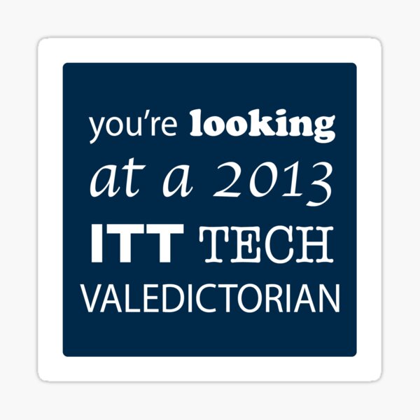 "ITT TECH Valedictorian" Sticker for Sale by nikochico | Redbubble