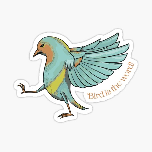 "Bird is the word!" Sticker for Sale by MuteEcho | Redbubble