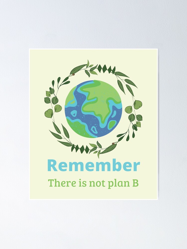 "There is no plan be. One earth" Poster for Sale by CarliPeraza | Redbubble