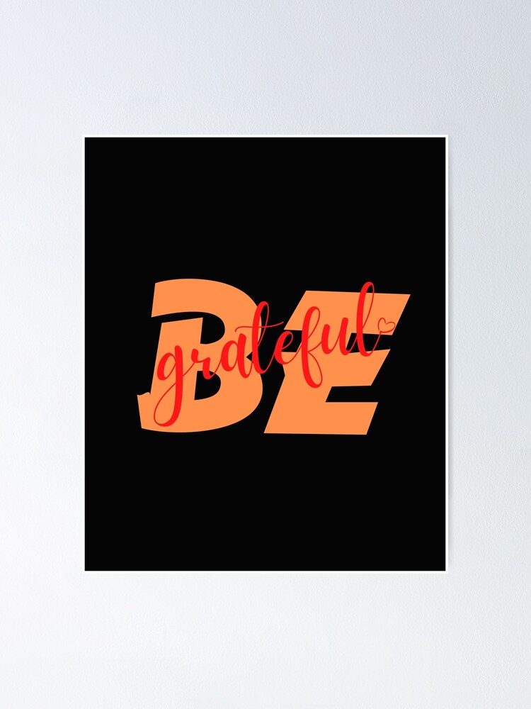 "Be Grateful. Positive Affirmations, Motivation" Poster for Sale by GEM ...