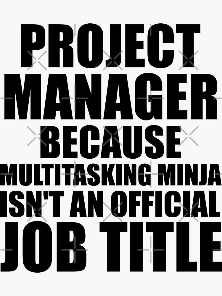 "Project Manager Multitasking Ninja" Sticker for Sale by saiddoublal01 ...