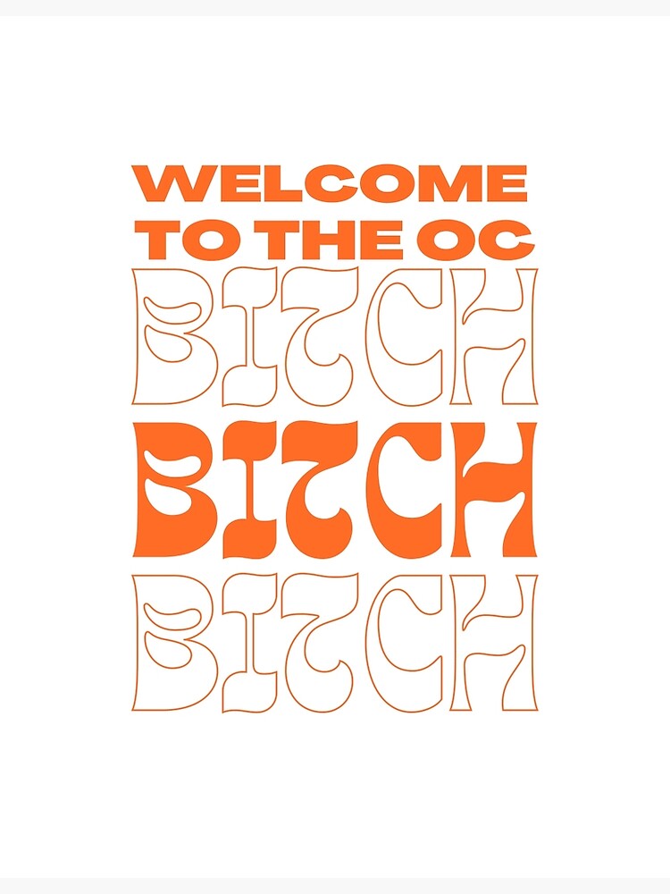 "Welcome to The OC - The OC Inspired" Poster for Sale by atomic-county ...