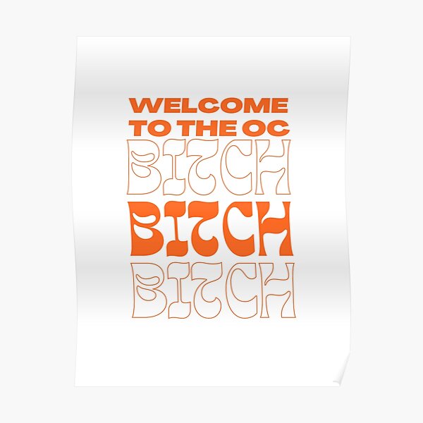 "Welcome to The OC - The OC Inspired" Poster for Sale by atomic-county ...