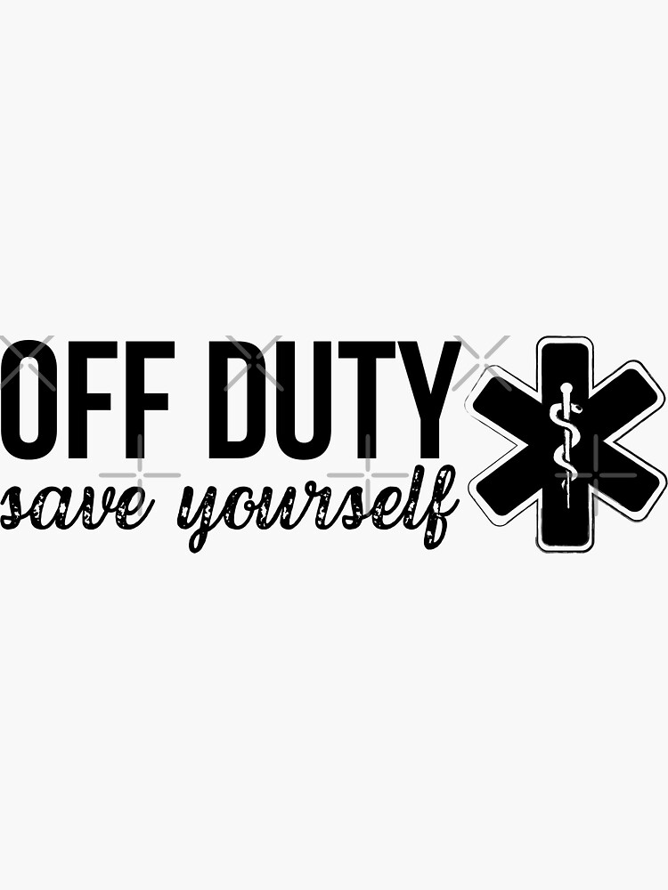 "Off Duty Save Yourself" Sticker for Sale by SkiniB | Redbubble