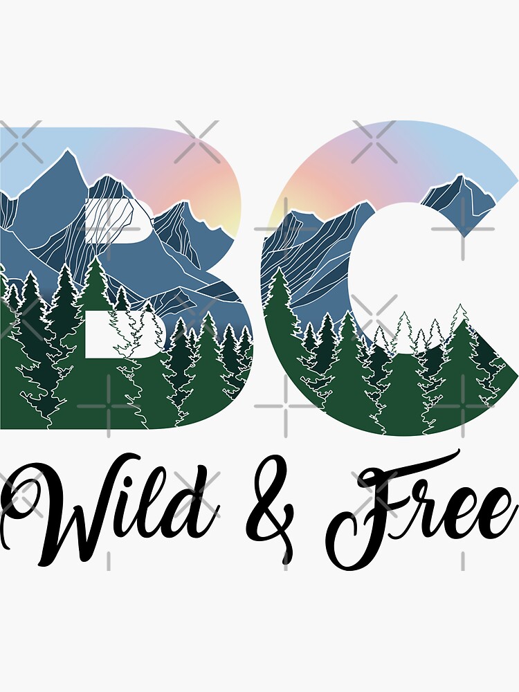 "BC Wild & Free" Sticker for Sale by Jinxcat13 | Redbubble
