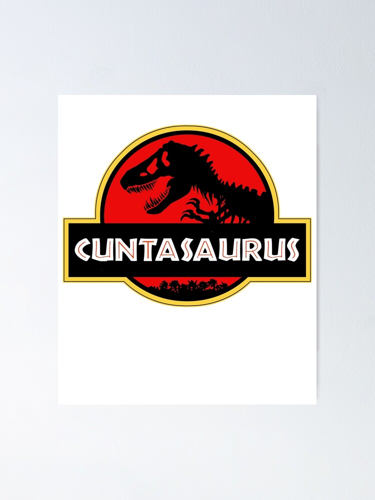 "Cuntasaurus Rex Meme T Shirt" Poster by ravishdesigns | Redbubble