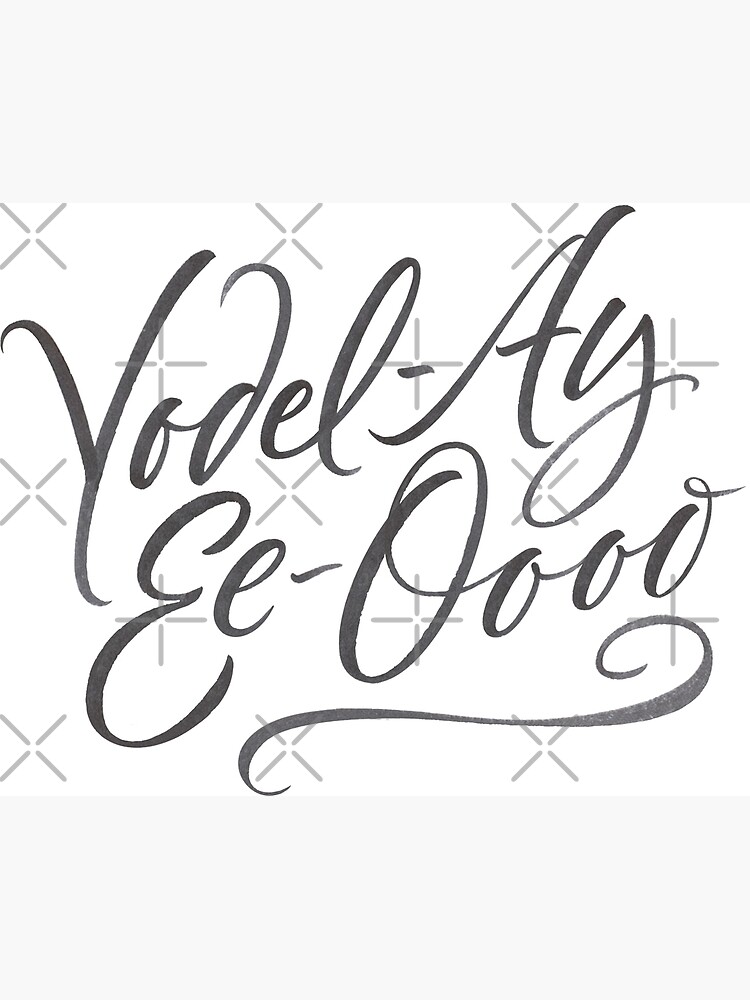 "Happy Yodeling Calligraphy "Yodel-Ay-Ee-Oooo" Brush Lettering ...