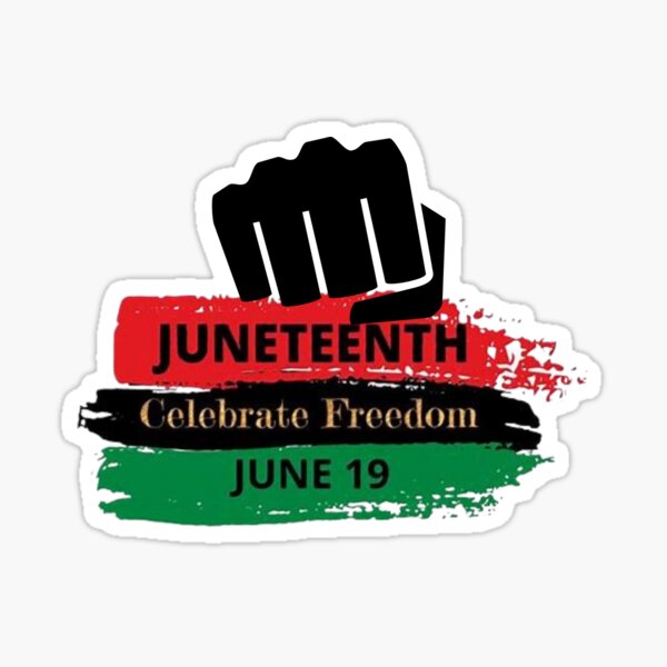 "Juneteenth Celebrate Freedom June 19.." Sticker for Sale by keenikai ...