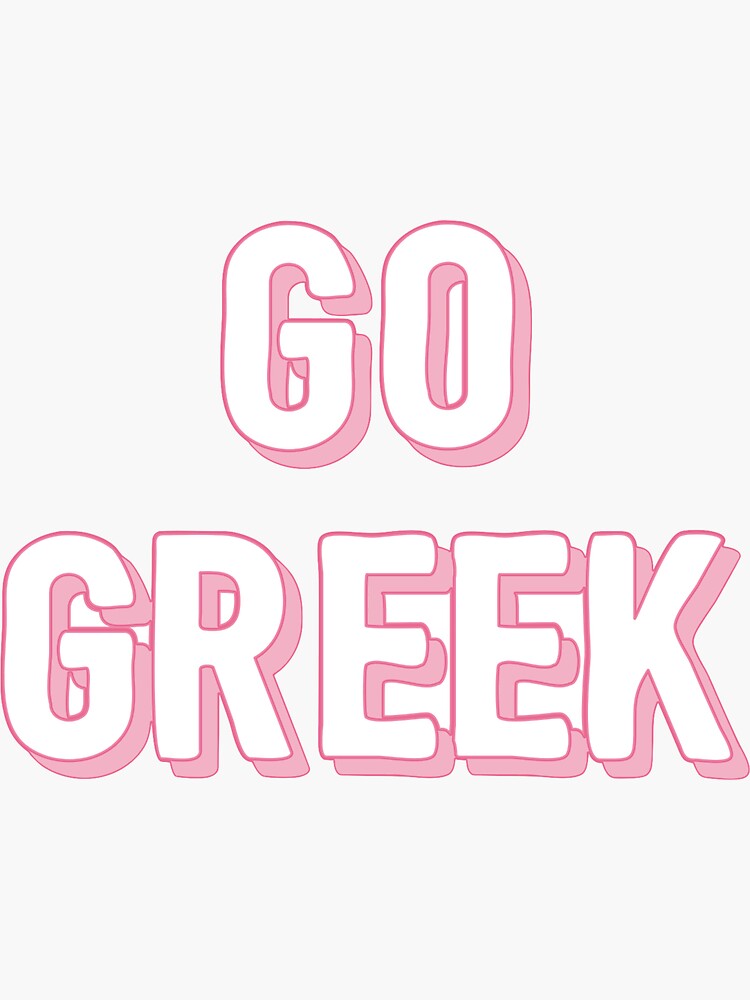 "go greek" Sticker for Sale by cedougherty | Redbubble