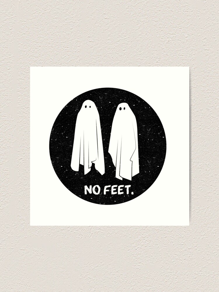"NO FEET - GHOSTS" Art Print for Sale by TotalTeeGeek | Redbubble