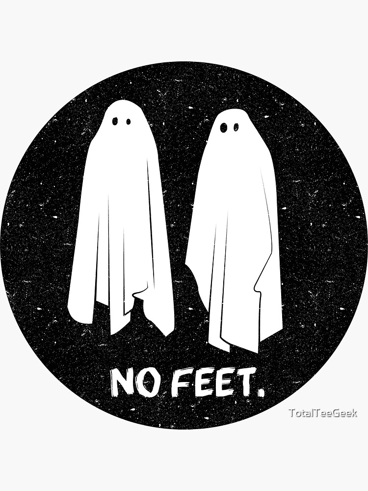 "NO FEET - GHOSTS" Sticker for Sale by TotalTeeGeek | Redbubble