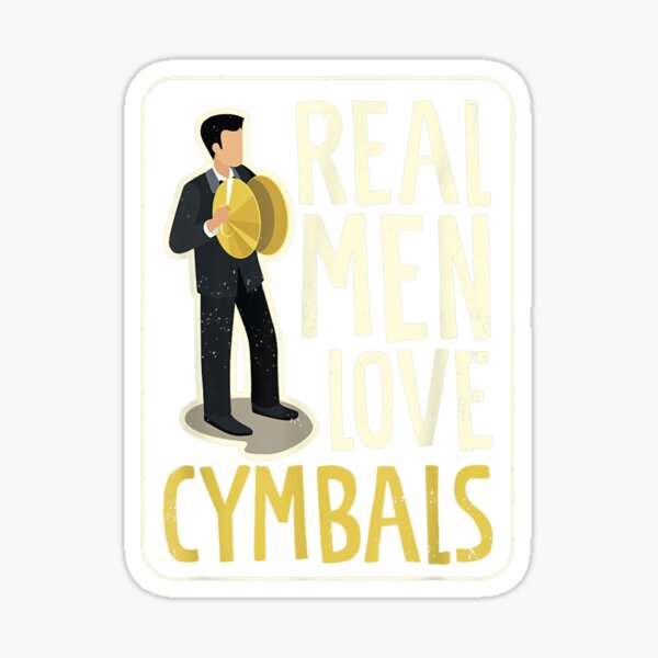 "Real Men Love Cymbals Drummer Cymbals " Sticker for Sale by ...