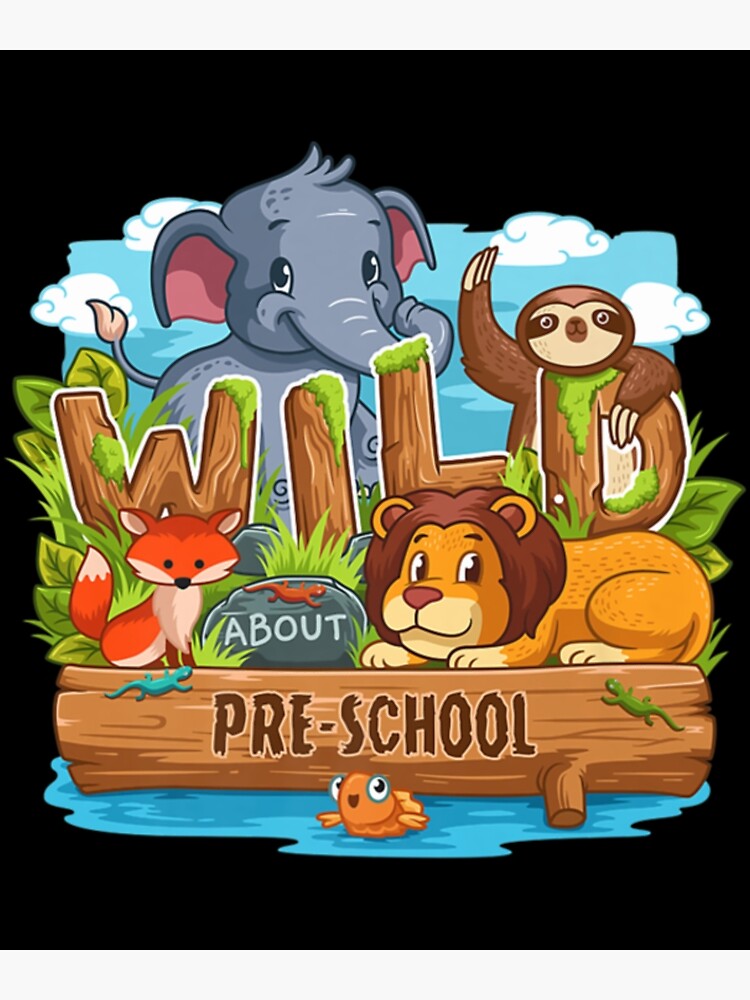 "Wild About Pre School Back To School Jungle Animal" Poster for Sale by ...
