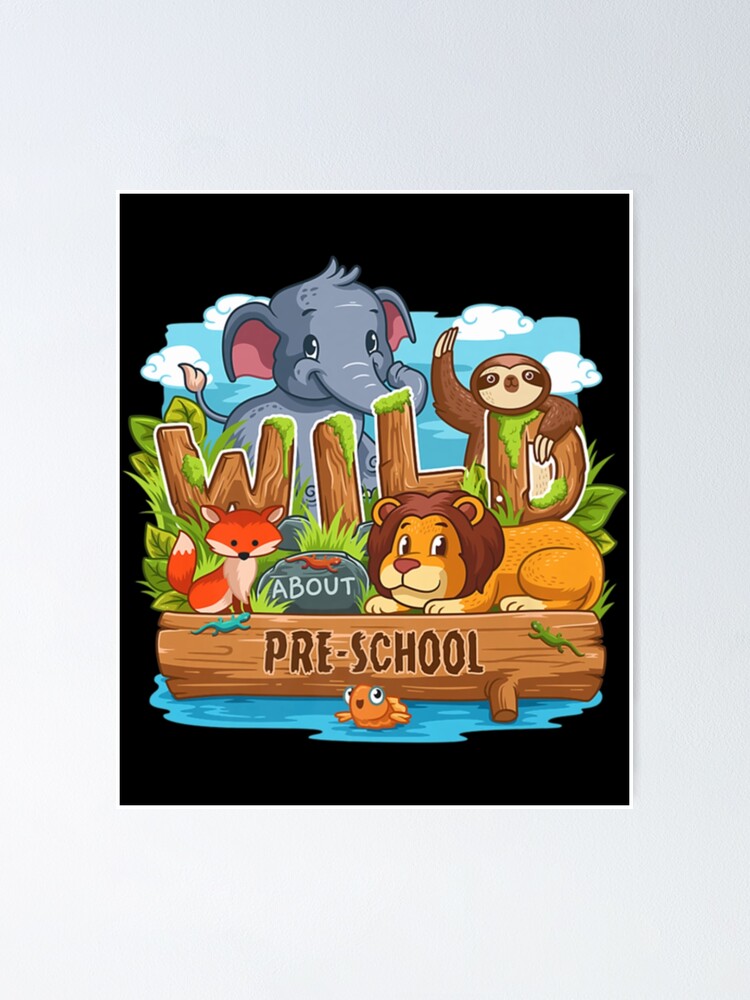 "Wild About Pre School Back To School Jungle Animal" Poster for Sale by ...