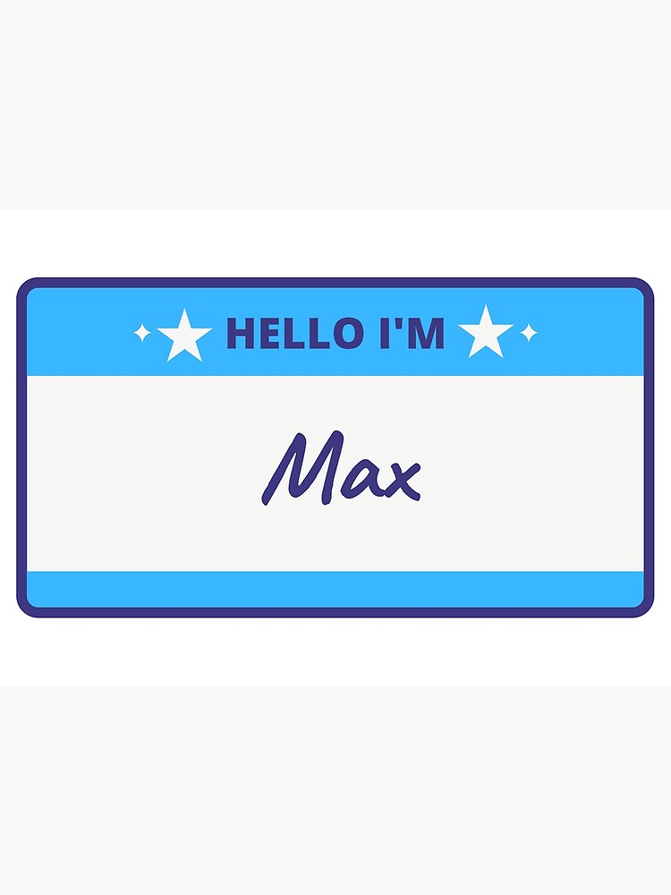 "Hello I'm "Max" Name Tag " Poster for Sale by chishtihava | Redbubble