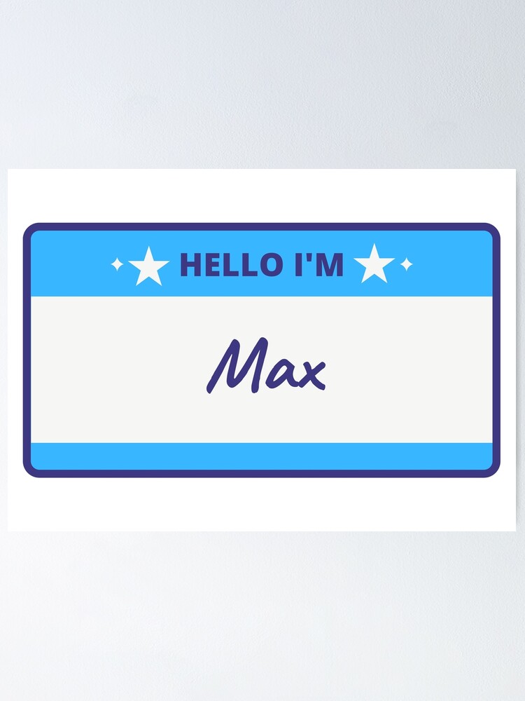 "Hello I'm "Max" Name Tag " Poster for Sale by chishtihava | Redbubble