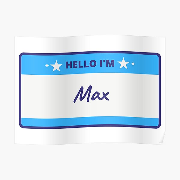 "Hello I'm "Max" Name Tag " Poster for Sale by chishtihava | Redbubble