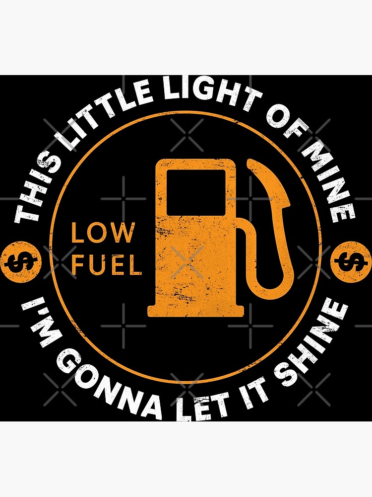 "LOW FUEL LIGHT" Poster for Sale by officegeekshop | Redbubble