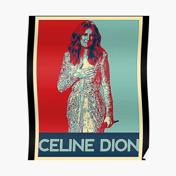 "Celine Dion Singer Beautiful" Poster for Sale by Colincloset | Redbubble