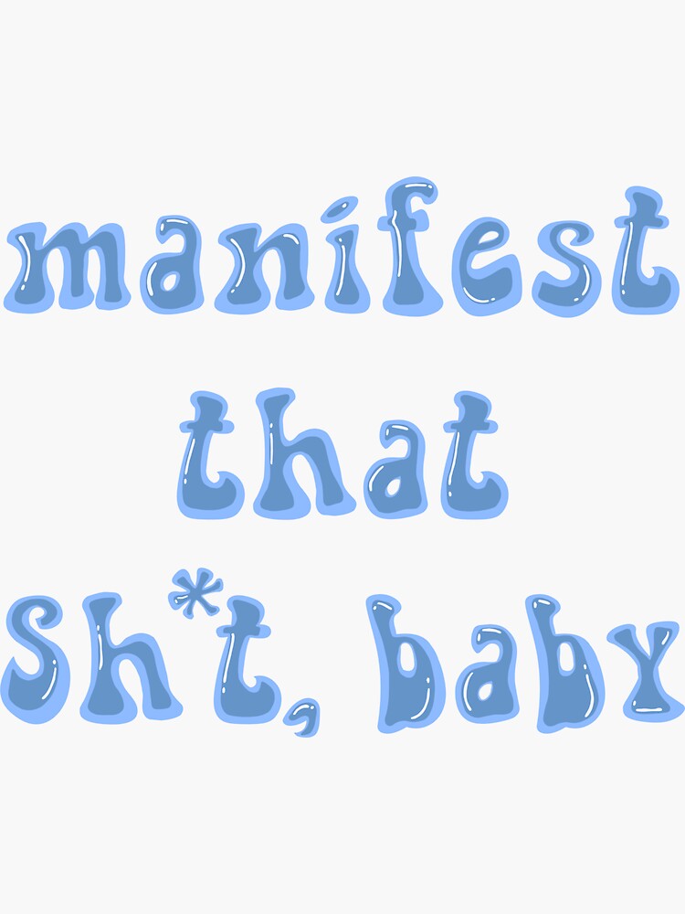 "Manifest that shit, baby" Sticker for Sale by V3NUSART | Redbubble
