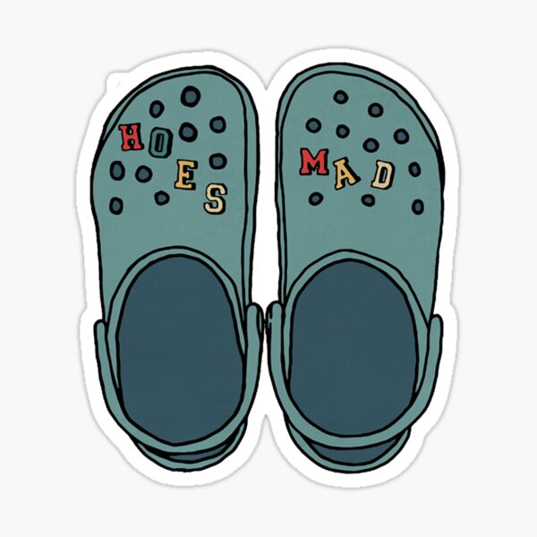 "Hoes Mad Crocs " Sticker for Sale by TheHeyday | Redbubble