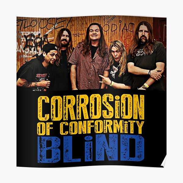 "Corrosion of Conformity - American heavy metal band" Poster for Sale ...