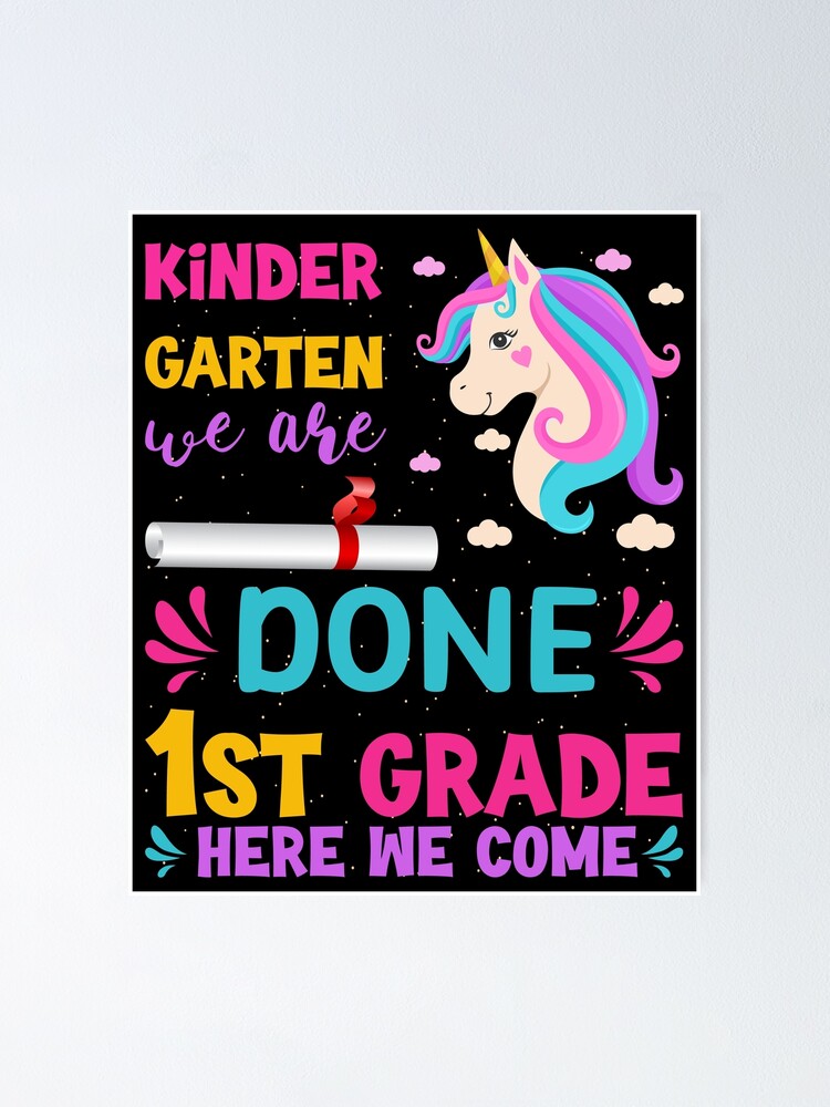"Kindergarten We Are Done 1st Grade Here We Come Boys Girls" Poster for ...