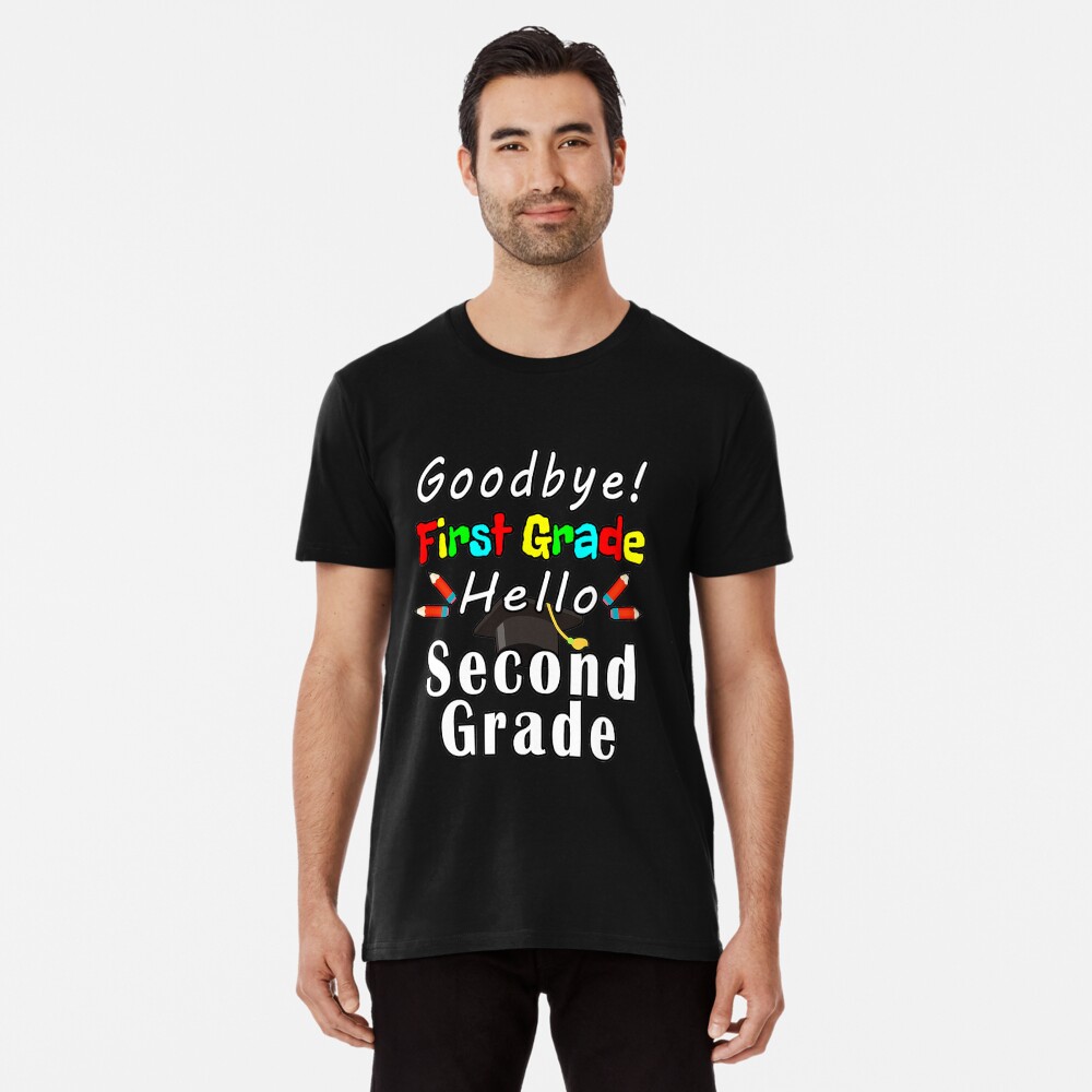 "KIDS GOODBYE FIRST GRADE HELLO SECOND GRADE CLASS ELEMENTARY" Poster ...