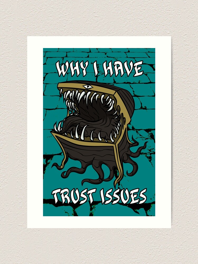 "Why I Have Trust Issues" Art Print for Sale by GrimDork | Redbubble